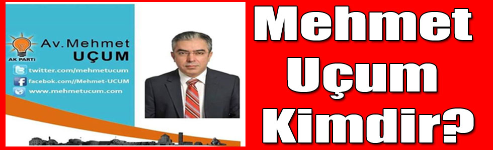 Mehmet Uçum Kimdir?