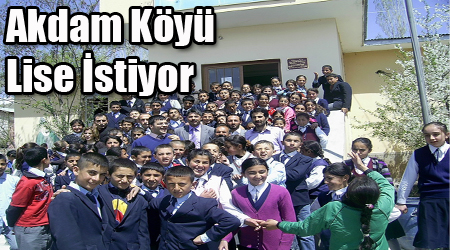 Kağızman'ın Akdam Köyü Lise istiyor